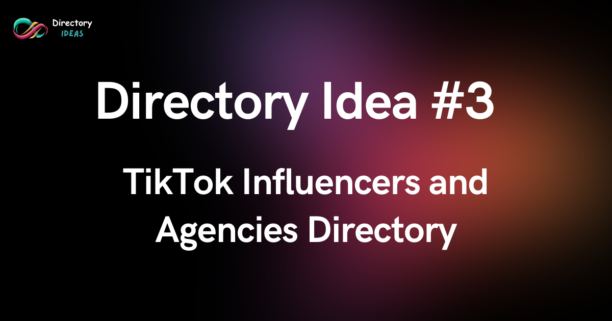 Directory Idea #3: TikTok Influencers and Agencies Directory - Directory Ideas Blog