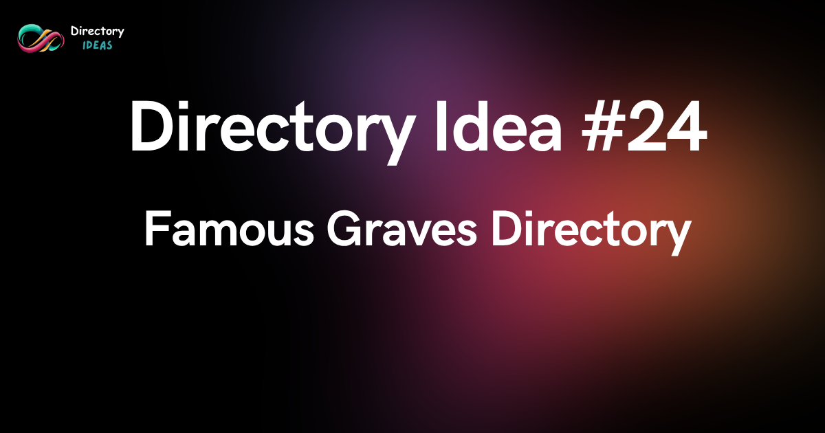 Directory Idea #24: Famous Graves Directory - Directory Ideas Blog